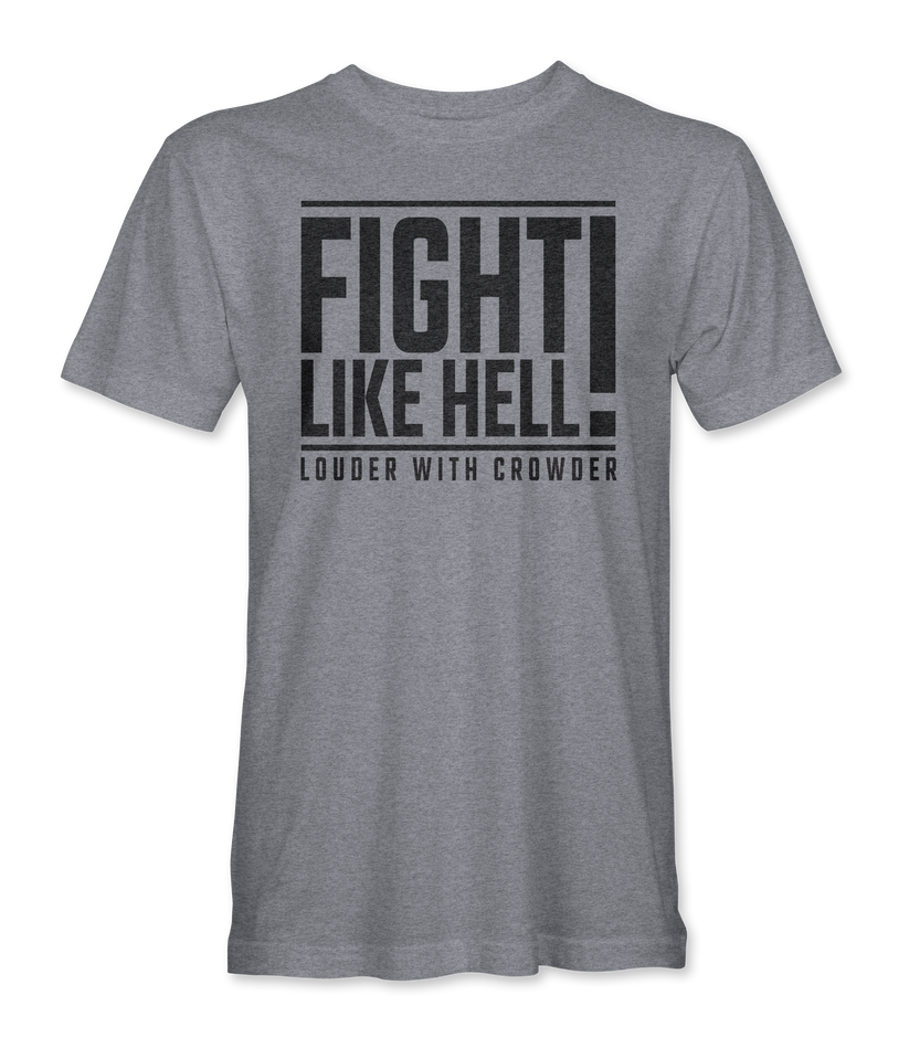 OG Fight Like Hell T-Shirt – Crowder Shop